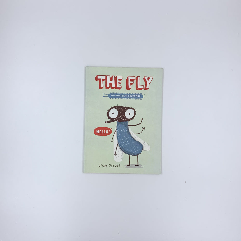 The Fly: The Disgusting Critters Series - Elise Gravel – Terrier Books