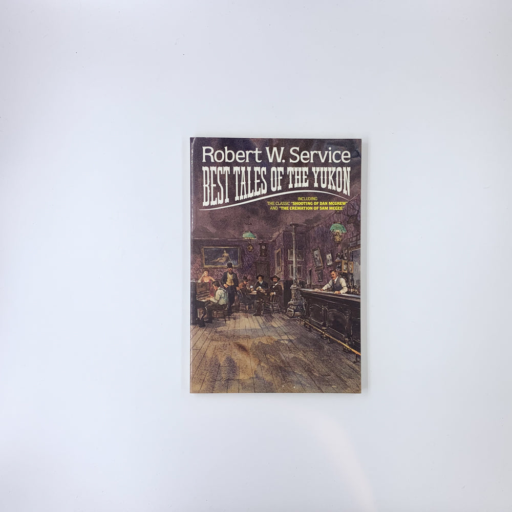 Best Tales Of The Yukon - Robert W. Service – Terrier Books